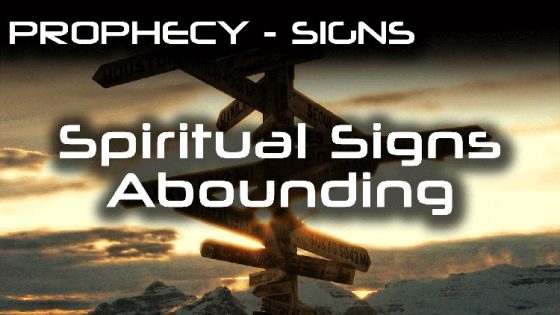 Spiritual Signs Abounding (Part 1 of 3) | The Christ in Prophecy Journal