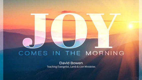 Joy Comes in the Morning | The Christ in Prophecy Journal