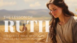 Lesson of Ruth | The Christ in Prophecy Journal